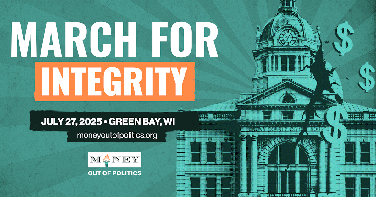 March for Integrity (Green Bay) · Money Out of Politics Movement